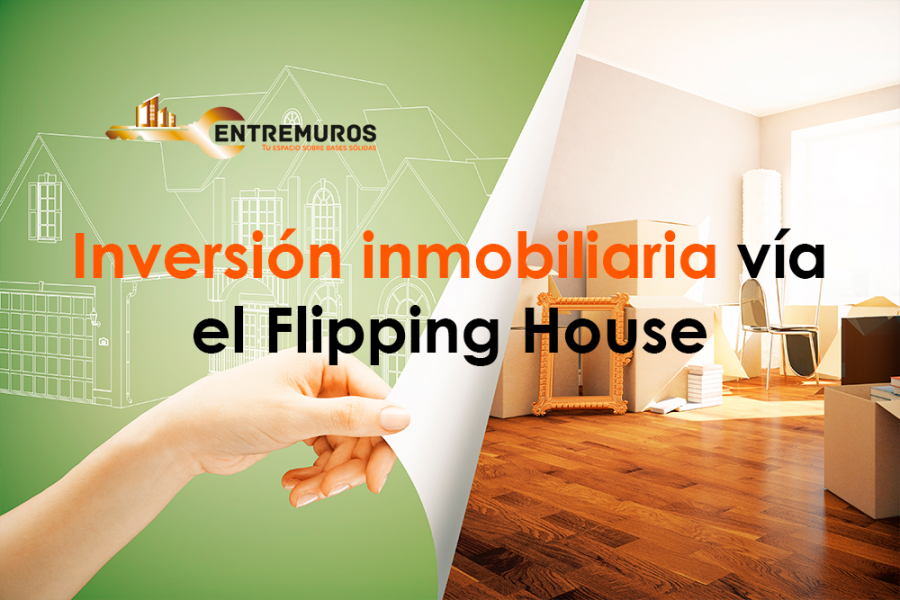 INVERSIÓN INMOBILIARIA VÍA EL FLIPPING HOUSE – Pro Entremuros